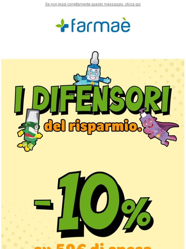 Farmaè: Conta su "I difensori del risparmio". Per te -10% con 59€ di ...