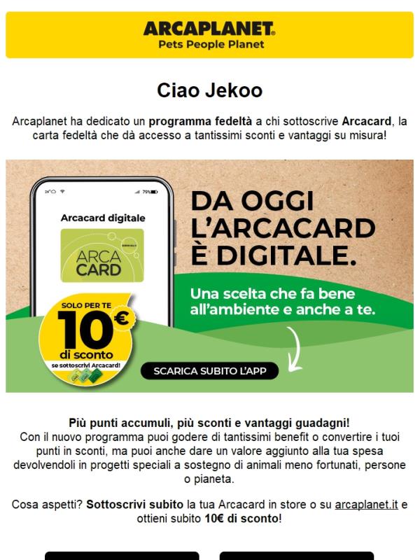 Arcaplanet: Sottoscrivi l'Arcacard: per te, subito un buono da 10€ per ...