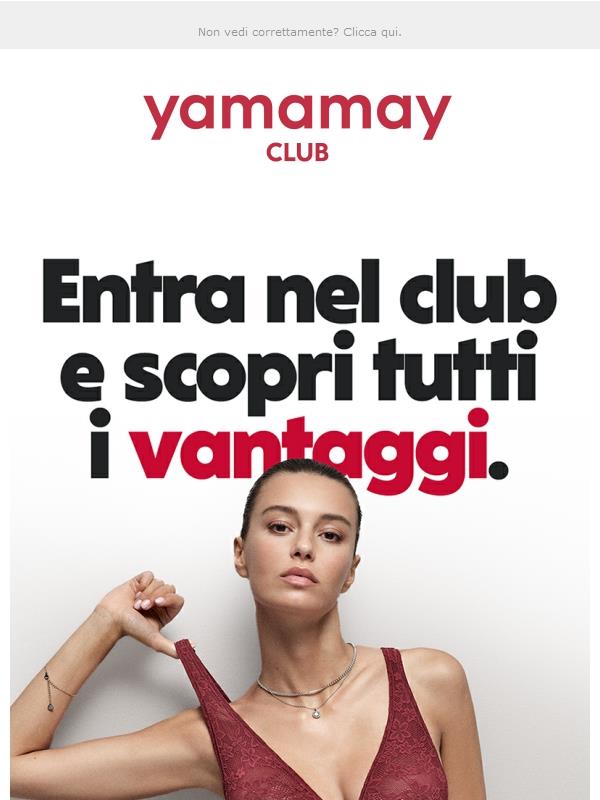 Yamamay Club: iscriviti al Programma Fedeltà, approfitta dei vantaggi ...
